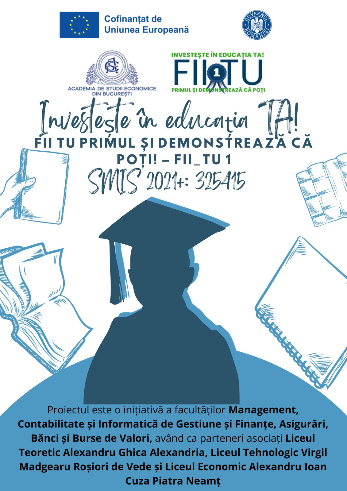 Proiectul „Investește în educația TA! FII TU PRIMUL și demonstrează că poți! – FII_TU 1” (SMIS ...